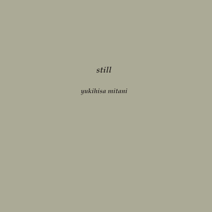 still | yukihisa mitani | Tiny Brilliance Records