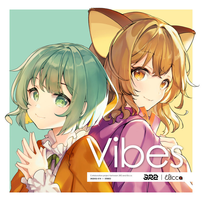 Vibes | 3R2 & Elicca | 3R2