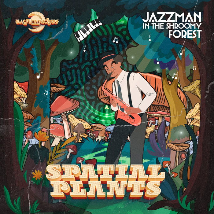 Spatial Plants - Jazzman in the Shroomy Forest | Spatial Plants