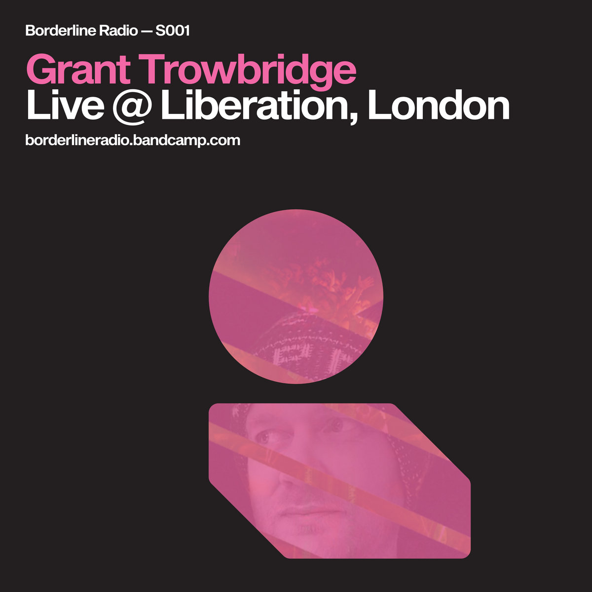 Borderline Radio - Grant Trowbridge Live @ Liberation London | Grant ...