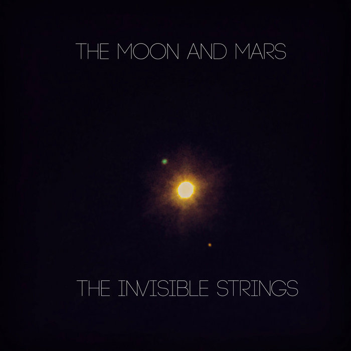The Moon And Mars | The Invisible Strings