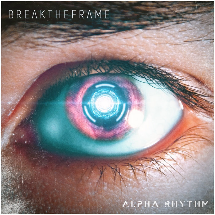 Break the Frame | Alpha Rhythm