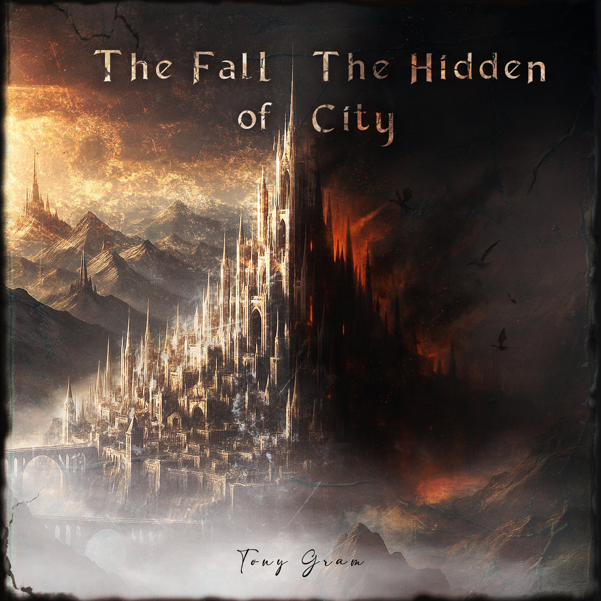 The Fall of the Hidden City | Tony Gram