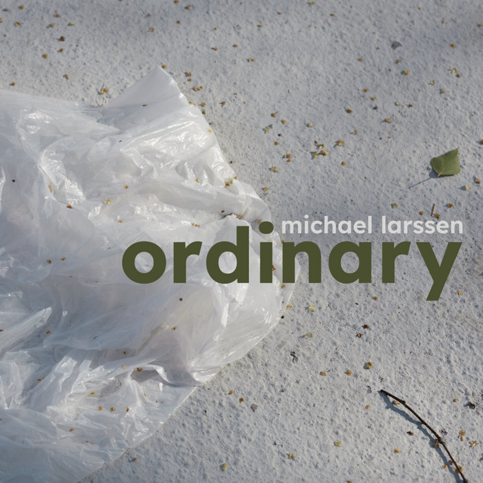 Ordinary | Michael Larssen | Dark Cloudless Sky Records