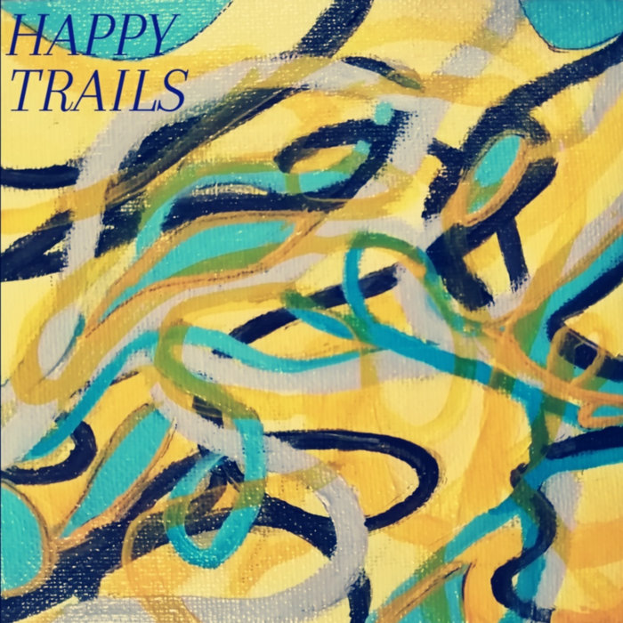 Happy Trails | Happy Trails
