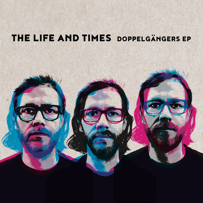 Doppelgängers EP | The Life and Times