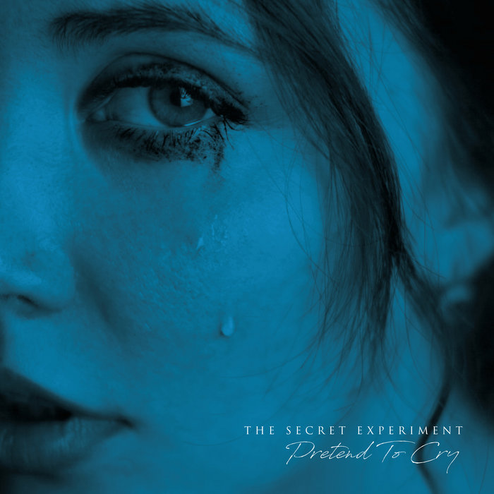 Pretend To Cry | The Secret Experiment