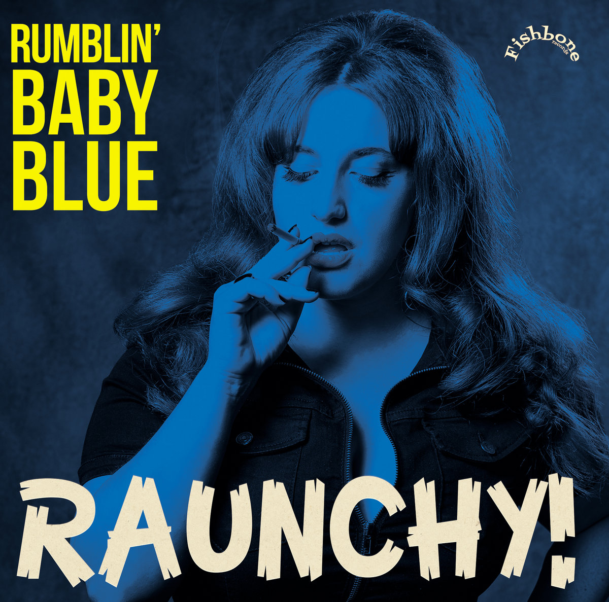 Rumblin Baby Blue | RAUNCHY!