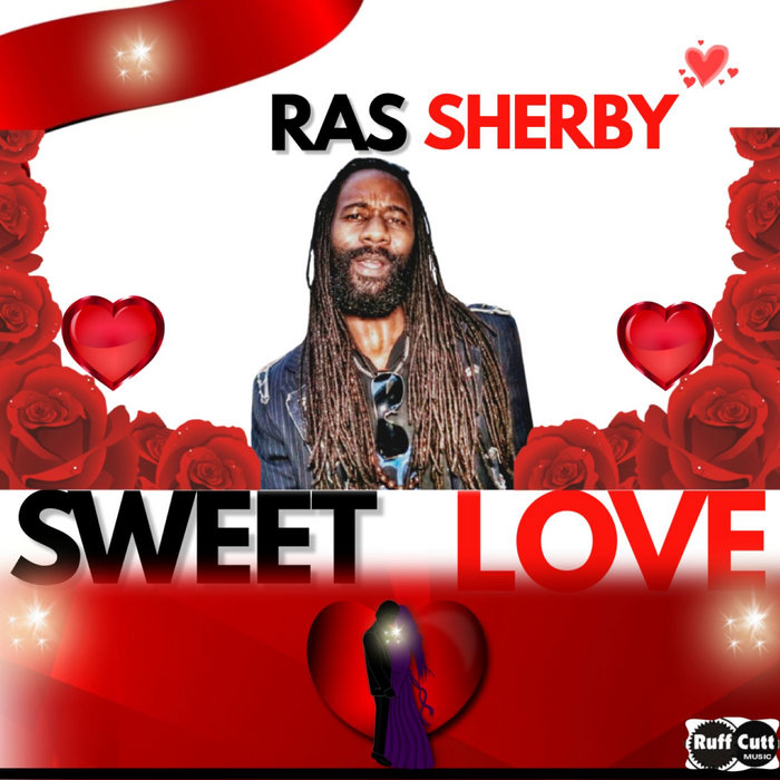 SWEET LOVE | RAS SHERBY | RUFF CUTT RECORDS