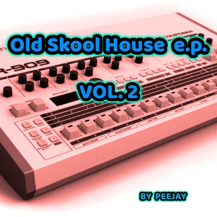 OldSkool House E.P. Vol.2 | Peejay | PEEJAY