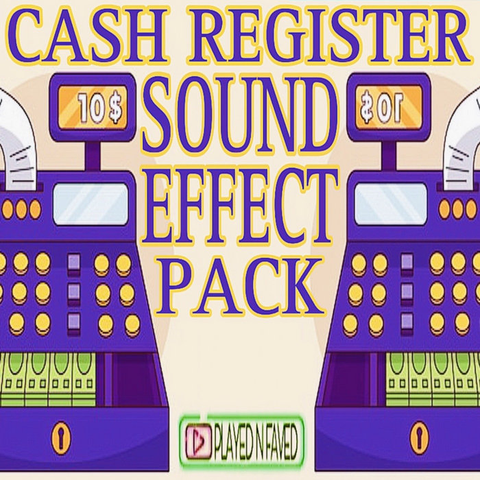 Cash Register Sound Effect Pack | Played N Faved