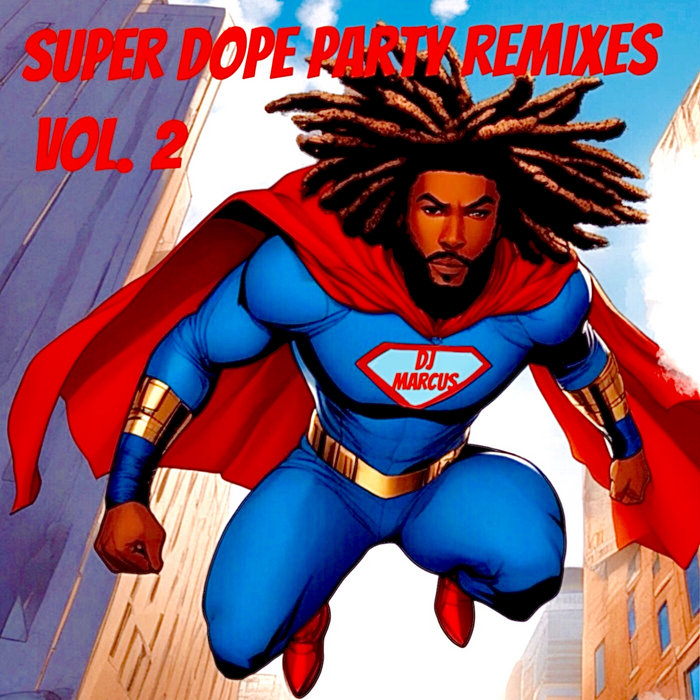 Super Dope Party Remixes Vol. 2 | DJ MARCUS | THE REAL DJ MARCUS