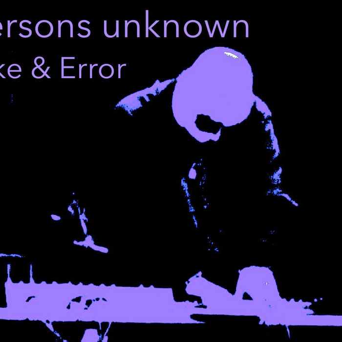 fake & error | persons unknown