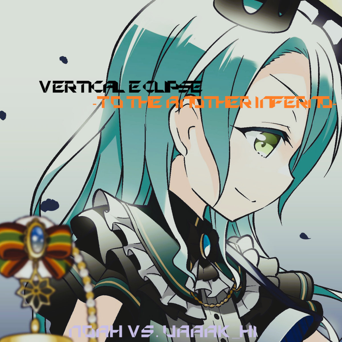 [FREE] Vertical Eclipse -To the Another Inferno- | Noah vs. uaaak_hi ...