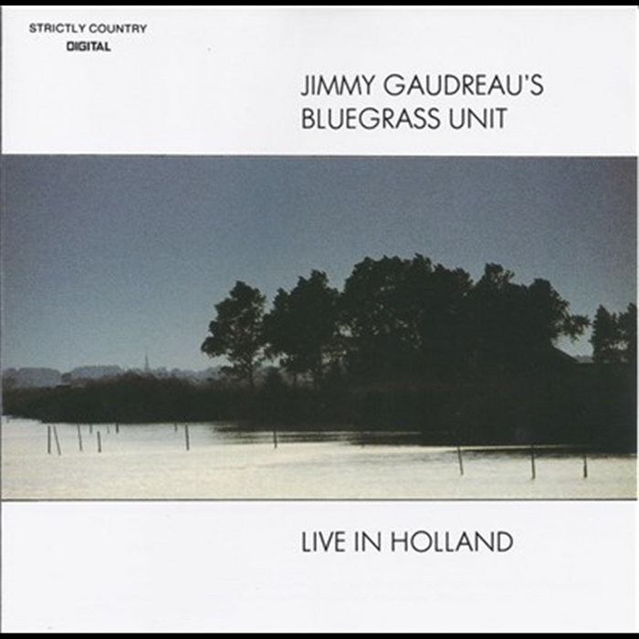 Live In Holland | Jimmy Gaudreau's Bluegrass Unit
