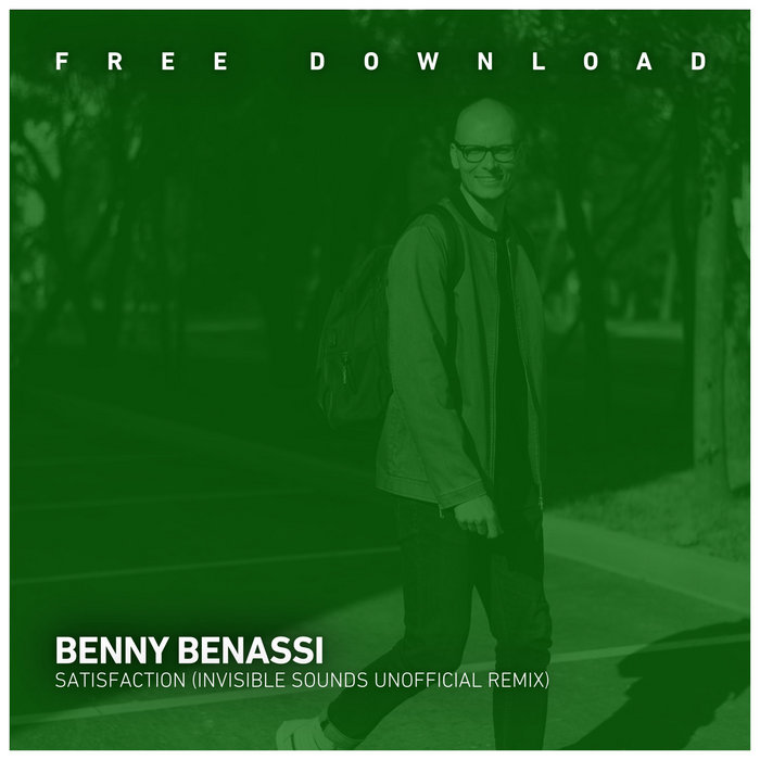 Benny Benassi – Satisfaction (Invisible Sounds Unofficial Remix ...