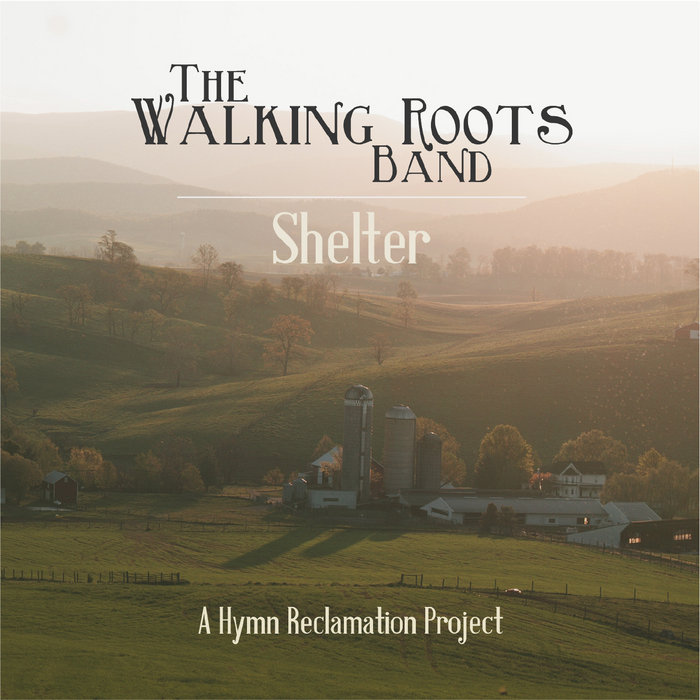 Shelter: A Hymn Reclamation Project | The Walking Roots Band