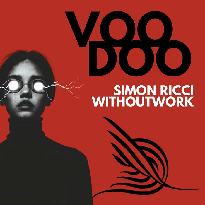 Voodoo | Simon Ricci, Withoutwork | Alleanza Recordings