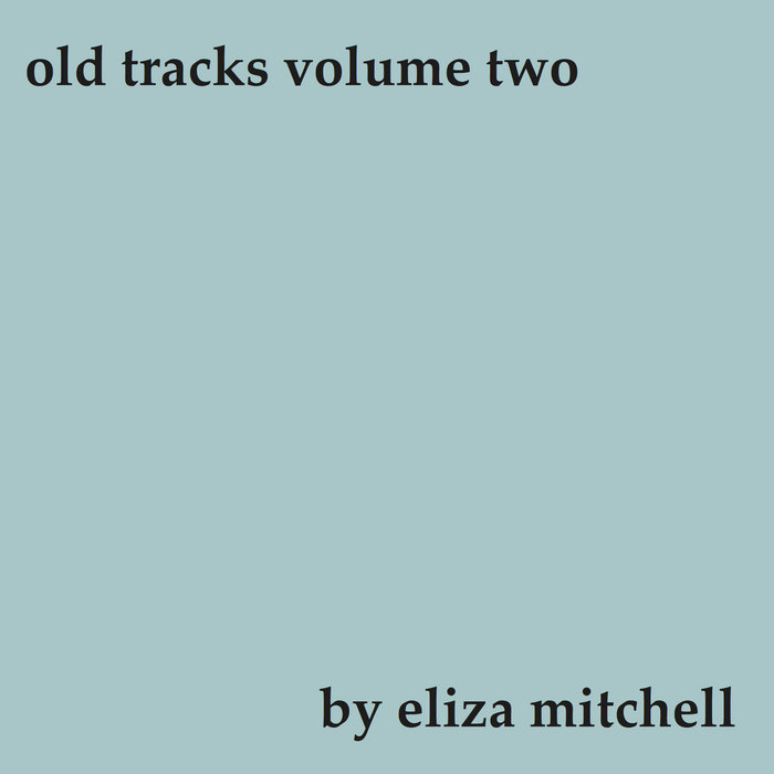old tracks vol. 2 | eliza mitchell | Eliza Mitchell