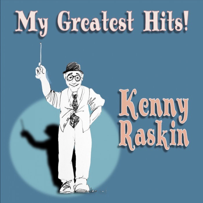 My Greatest HIts! | Kenny Raskin