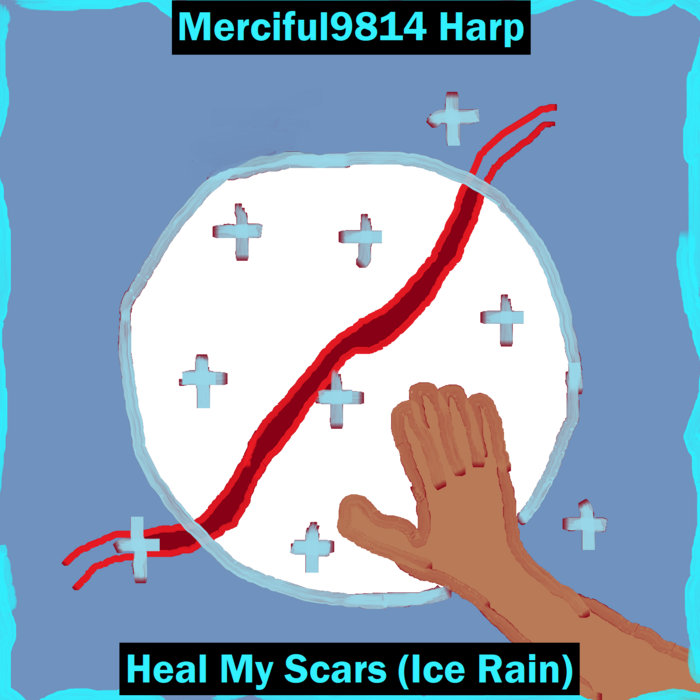 Heal My Scars (Ice Rain) | Merciful9814 Harp