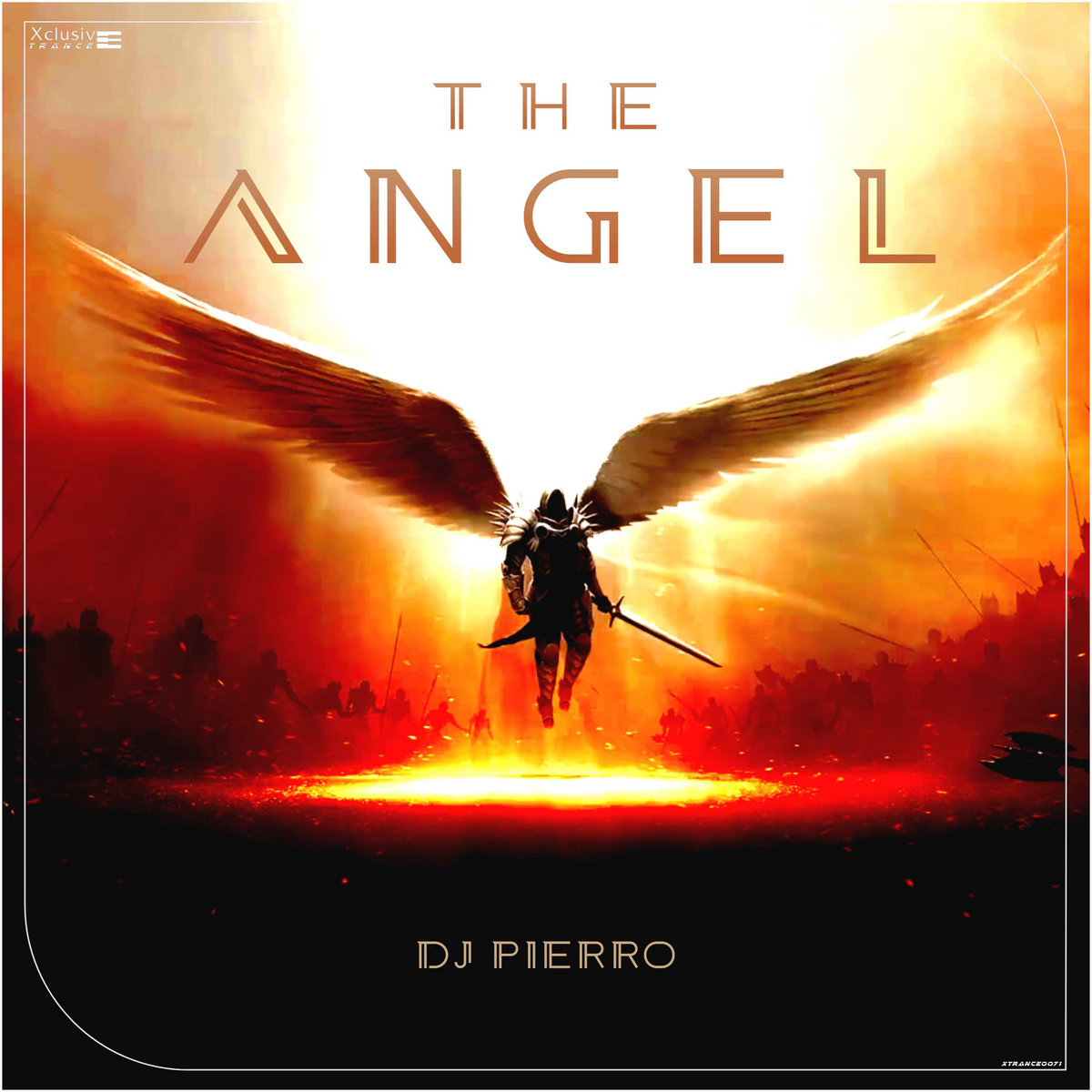 The Angel | DJ Pierro | Xclusive Records / Xclusive Trance / XHT