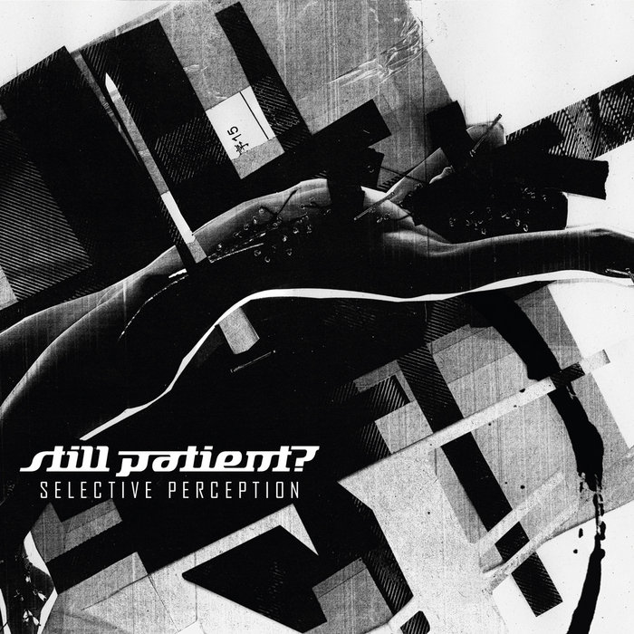 Selective Perception | Still Patient? | Schwarzrock