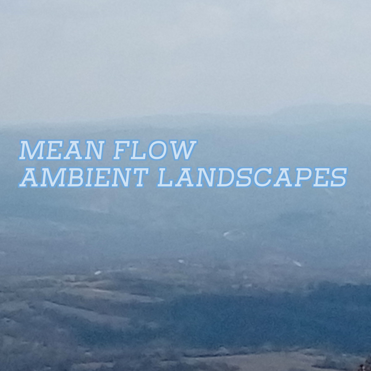Ambient Landscapes | Mean Flow
