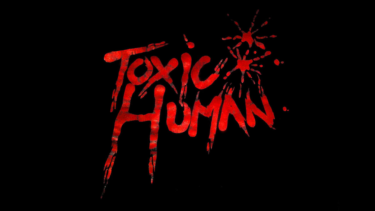 Toxic human | Toxic Human