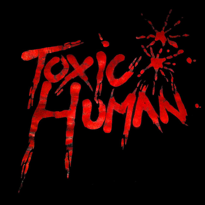 Toxic human | Toxic Human