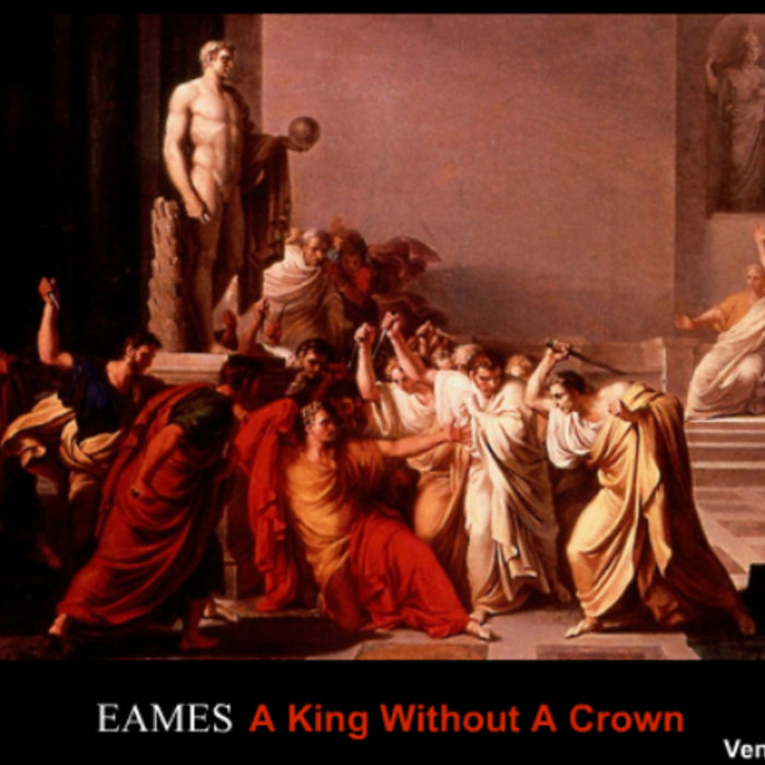 A King Without A Crown | Eames