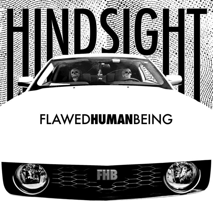 Hindsight | Flawed Human Being