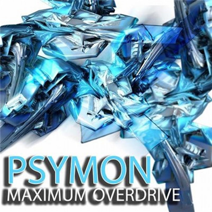 Maximum Overdrive | Psymon