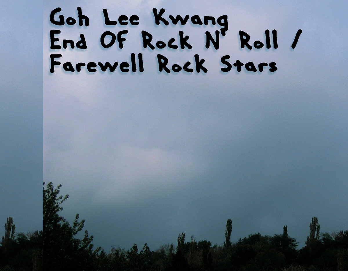 End Of Rock N' Roll / Farewell Rock Stars | Goh Lee Kwang