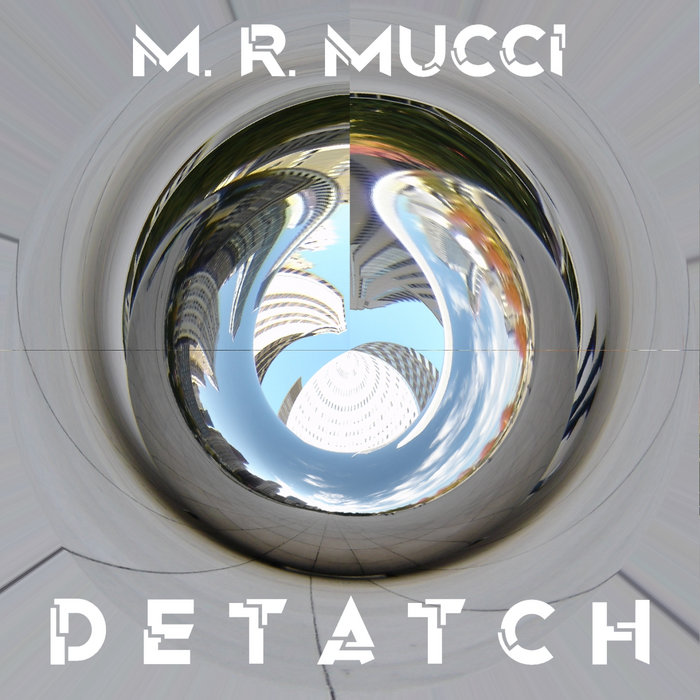 DETATCH | M. R. Mucci