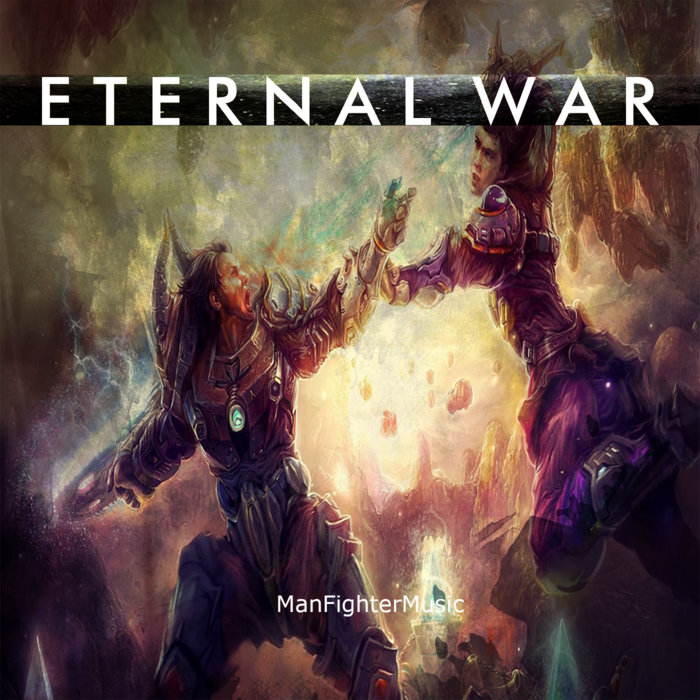 Eternal War: Compilation | ManFighterMusic