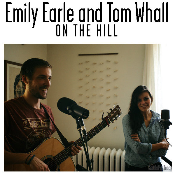 Emily Earle and Tom Whall On the Hill Session | KettlePotTracks