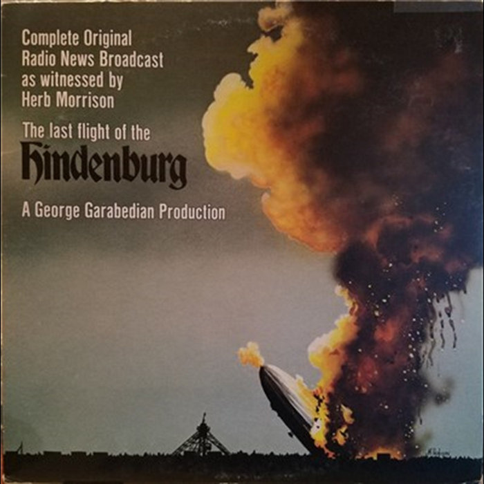 The Last Flight Of The Hindenburg Complete Original Broadcast As ...