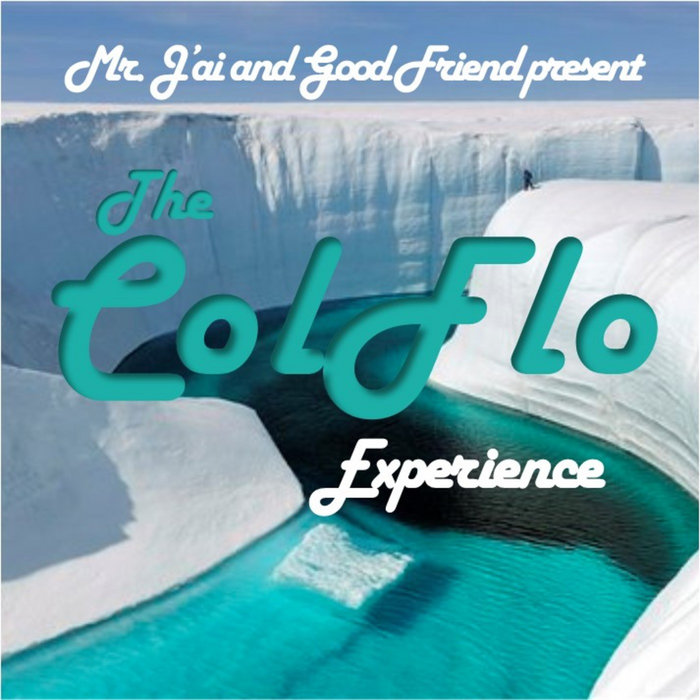 The Colflo Experience | Mr. J'ai and Good Friend | Mr. J'ai