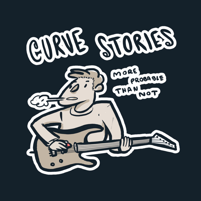 More Probable Than Not | Curve Stories