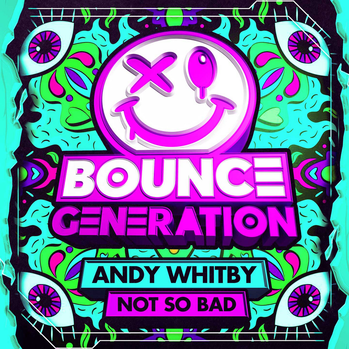 Not So Bad | Andy Whitby | Bounce Generation
