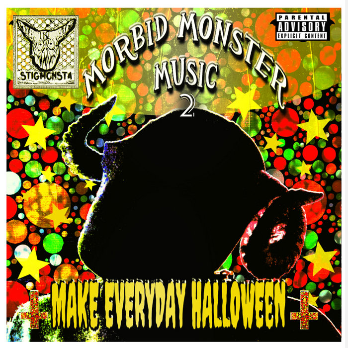 Morbid Monster Music 2:Make Everyday Halloween | STIGMONSTA