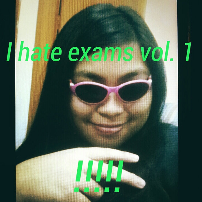 I hate exams vol. 1 | MA$$ANK