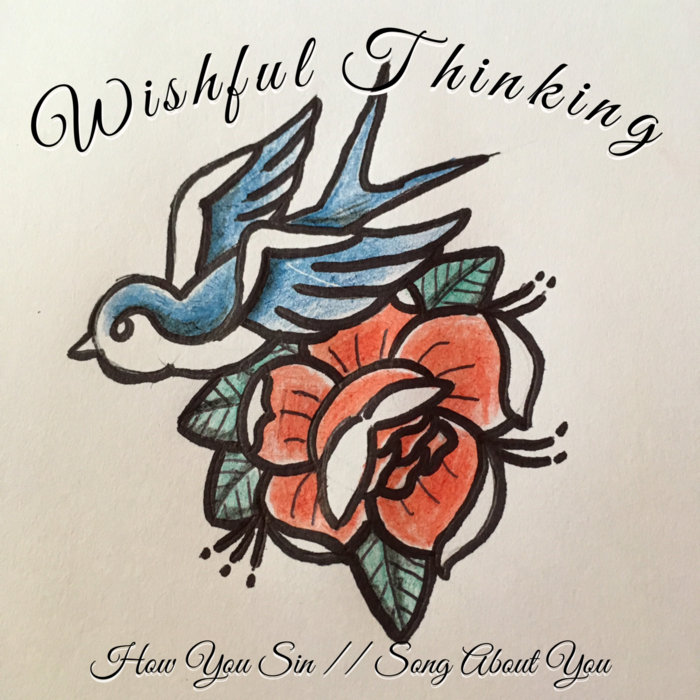 How You Sin // Song About You | Wishful Thinking