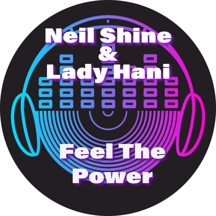 Feel The Power | Neil Shine & Lady Hani