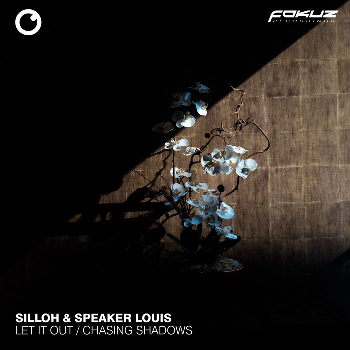 Let It Out / Chasing Shadows | Speaker Louis and Silloh | Fokuz Recordings