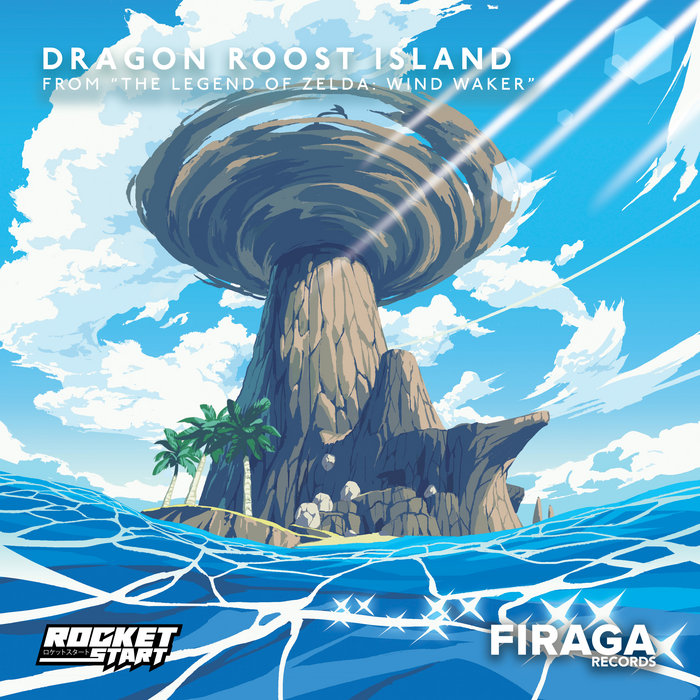 Dragon Roost Island (from "The Legend of Zelda: The Wind Waker") | Rocket Start | Firaga Records