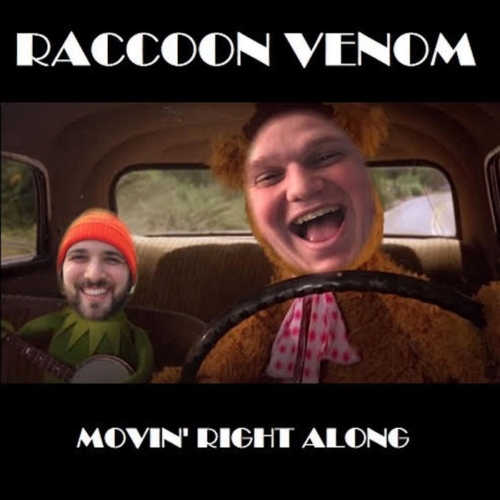 Movin' Right Along (by The Muppets) [SINGLE] | Raccoon Venom