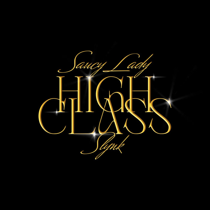 High Class | Saucy Lady & Slynk | Star Creature Universal Vibrations