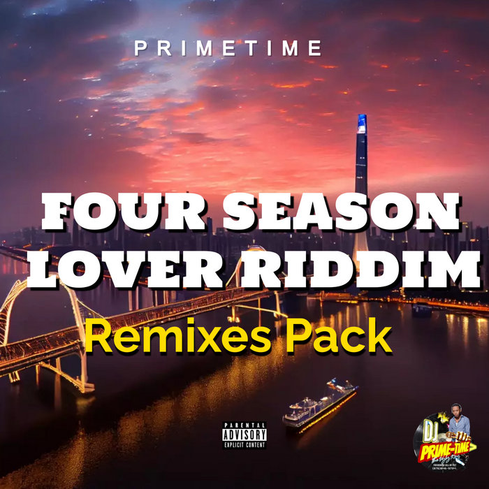 FOUR SEASON LOVER RIDDIM REMIXES | PRIMETIME MUSIQ